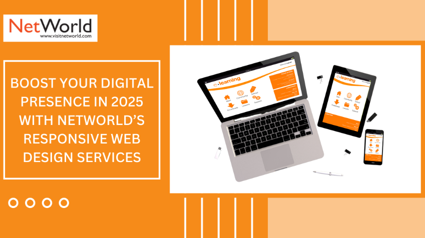 Boost Your Digital Presence in 2025 with NetWorld’s Responsive Web Design Services - Hype.News: F...