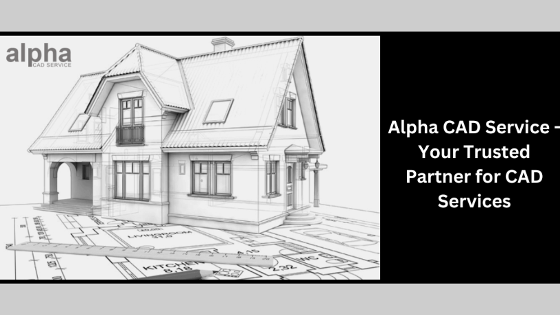 Alpha CAD Service - Your Trusted Partner for CAD Services - Hype.News ...