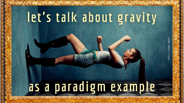 60. LET’S TALK ABOUT GRAVITY AS A PARADIGM EXAMPLE - Hype.News: Free ...