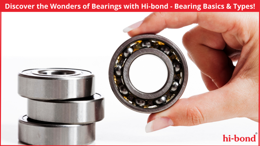 Discover the Wonders of Bearings with Hi-bond - Bearing Basics & Types ...